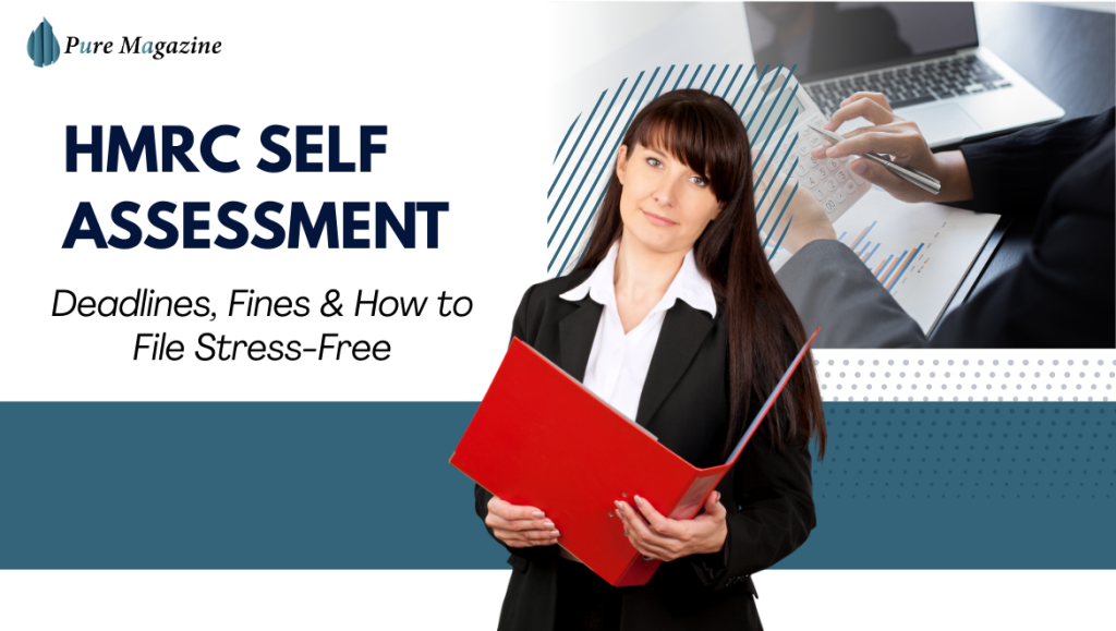 HMRC Self Assessment 2025: Deadlines, Fines & How to File Stress-Free ...