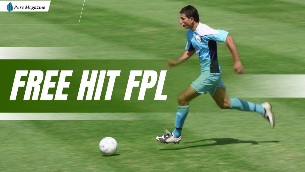 Free Hit FPL: Your Ultimate Guide to Outsmarting Any Gameweek - Pure ...