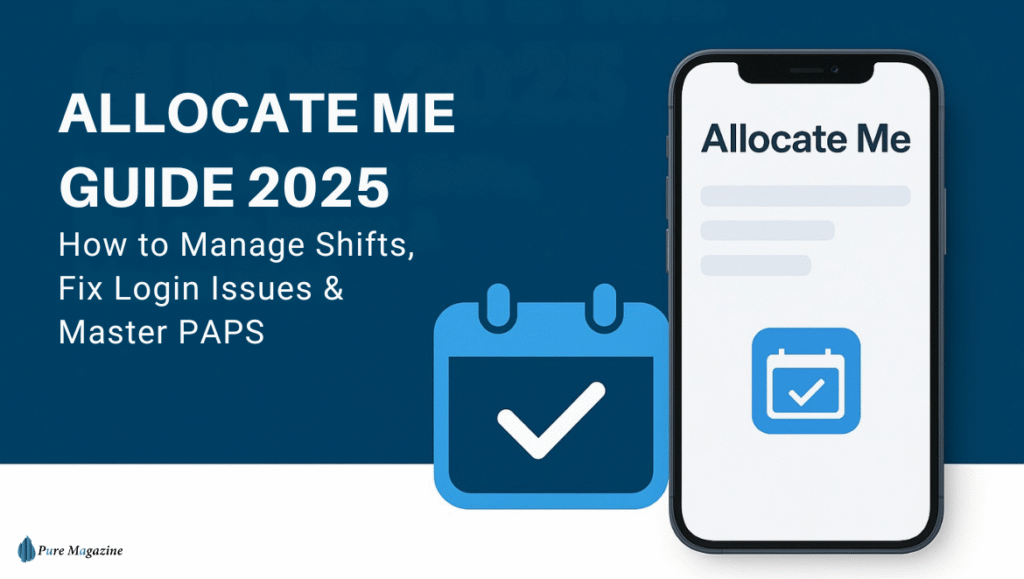 Allocate Me Guide 2025: How to Manage Shifts, Fix Login Issues & Master ...