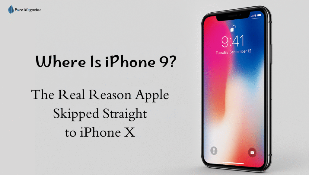 Where Is iPhone 9? The Real Reason Apple Skipped Straight to iPhone X ...
