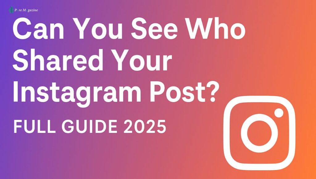 Can You See Who Shared Your Instagram Post? Here’s the Truth (2025 ...