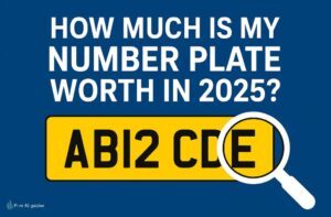 How Much is My Number Plate Worth in 2025 - Pure Magazine