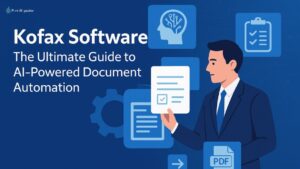 Kofax Software: The Ultimate Guide to AI-Powered Document Automation ...