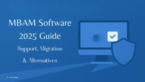 MBAM Software 2025 Guide: Support, Migration & Alternatives - Pure Magazine