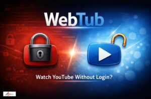 WebTub Explained: Watch YouTube Without an Account Safely in 2025 ...