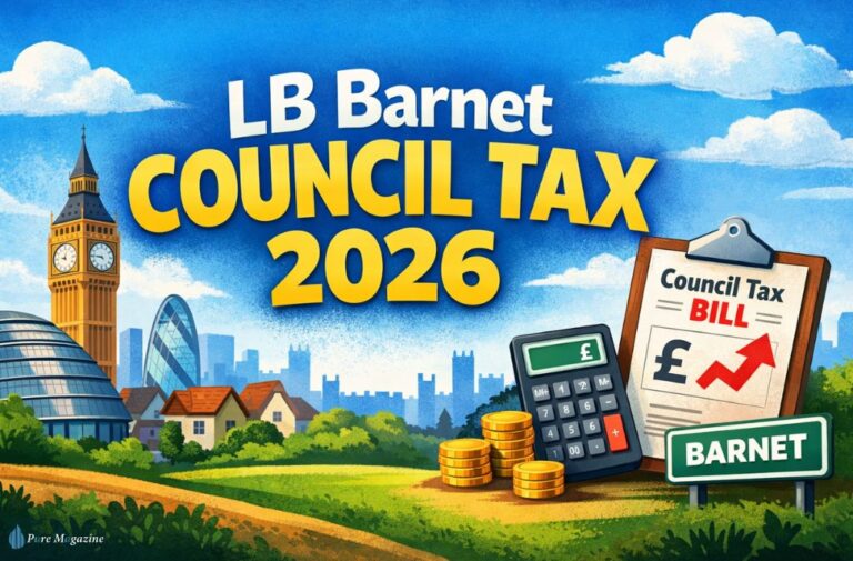 LB Barnet Council Tax 2026: Rates, Bands & How to Pay Less - Pure Magazine