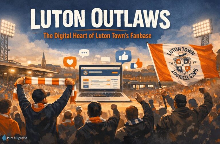 Luton Outlaws: The Digital Heart of Luton Town’s Fanbase - Pure Magazine